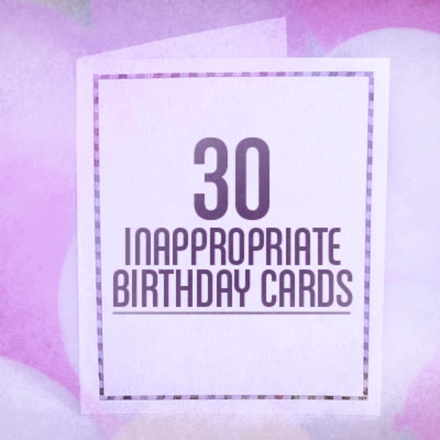 30 Inappropriate Birthday Cards Complex