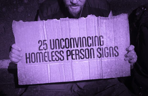 25 Unconvincing Homeless Person Signs | Complex