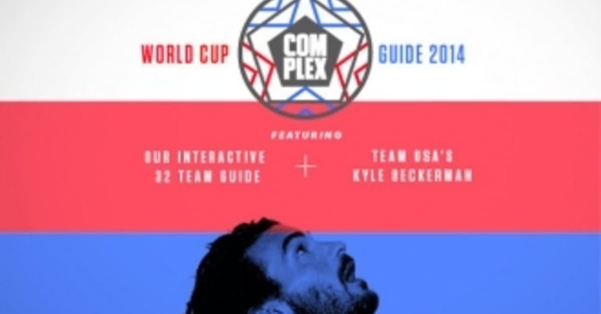Complex's Guide To The 2014 World Cup
