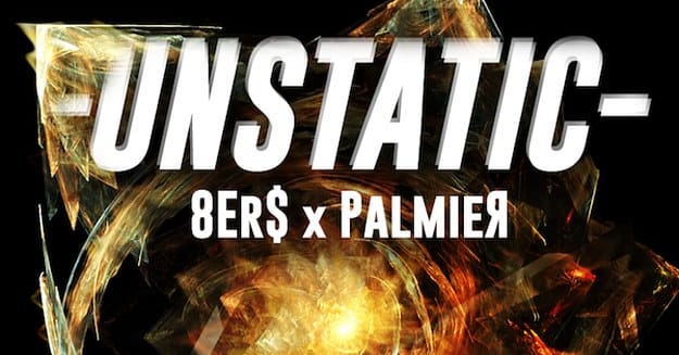 EXCLUSIVE: 8er$ x Palmier - "UNSTATIC"
