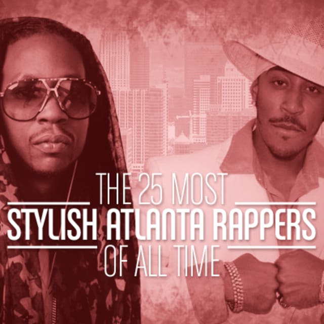 The 25 Most Stylish Atlanta Rappers of All Time | Complex