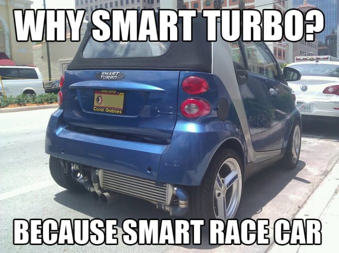 Why Smart Turbo? - The 25 Funniest "Because Race Car" Memes | Complex