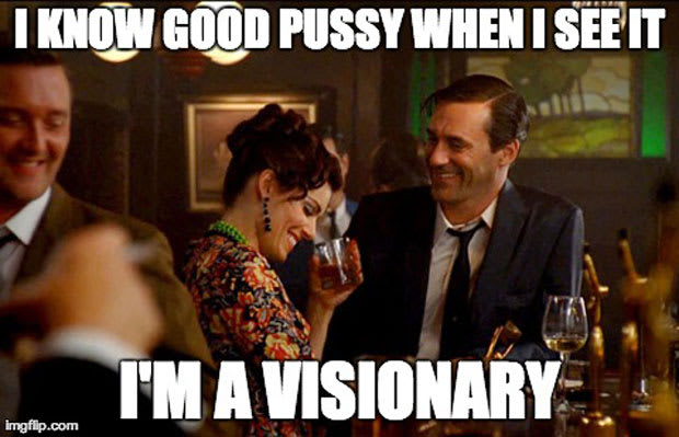 Don is a visionary - We Made It: "Mad Men" Rap Memes | Complex