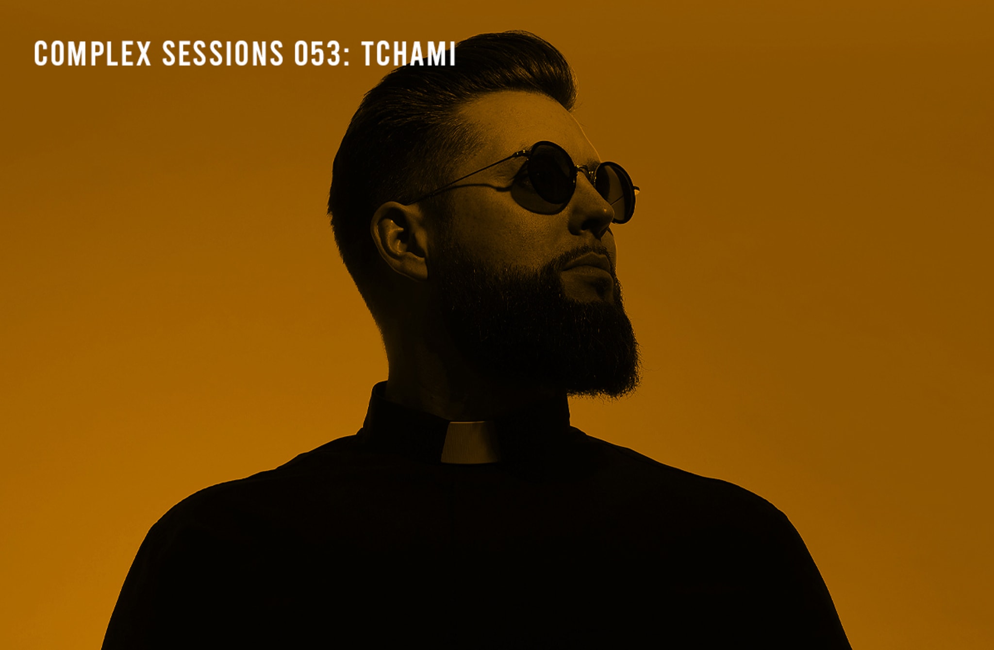 Complex Sessions 053: Tchami
